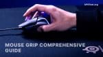 Mouse Grip Styles - Master Your Game For Ultimate Precision
