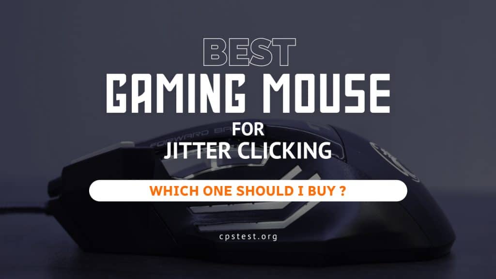 Best Mouse for Jitter Clicking in 2024 (Reviews & Comparisons)